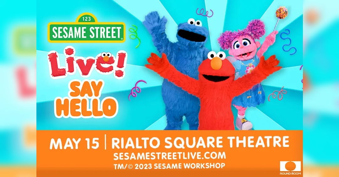 Sesame Street Live! Say Hello. | Rialto Square Theatre, Joliet Tickets 2025